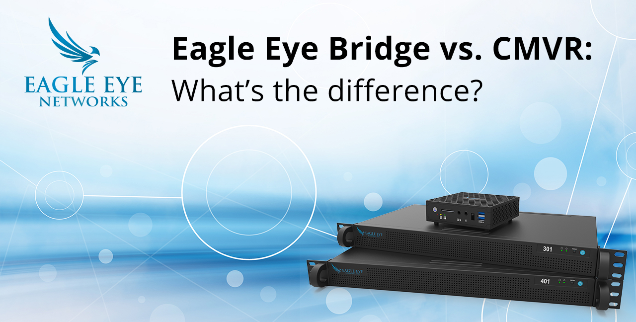 bridge vs cmvr webinar banner | Eagle Eye Networks