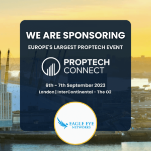 PropTech Connect Europe 2023 | Eagle Eye Networks